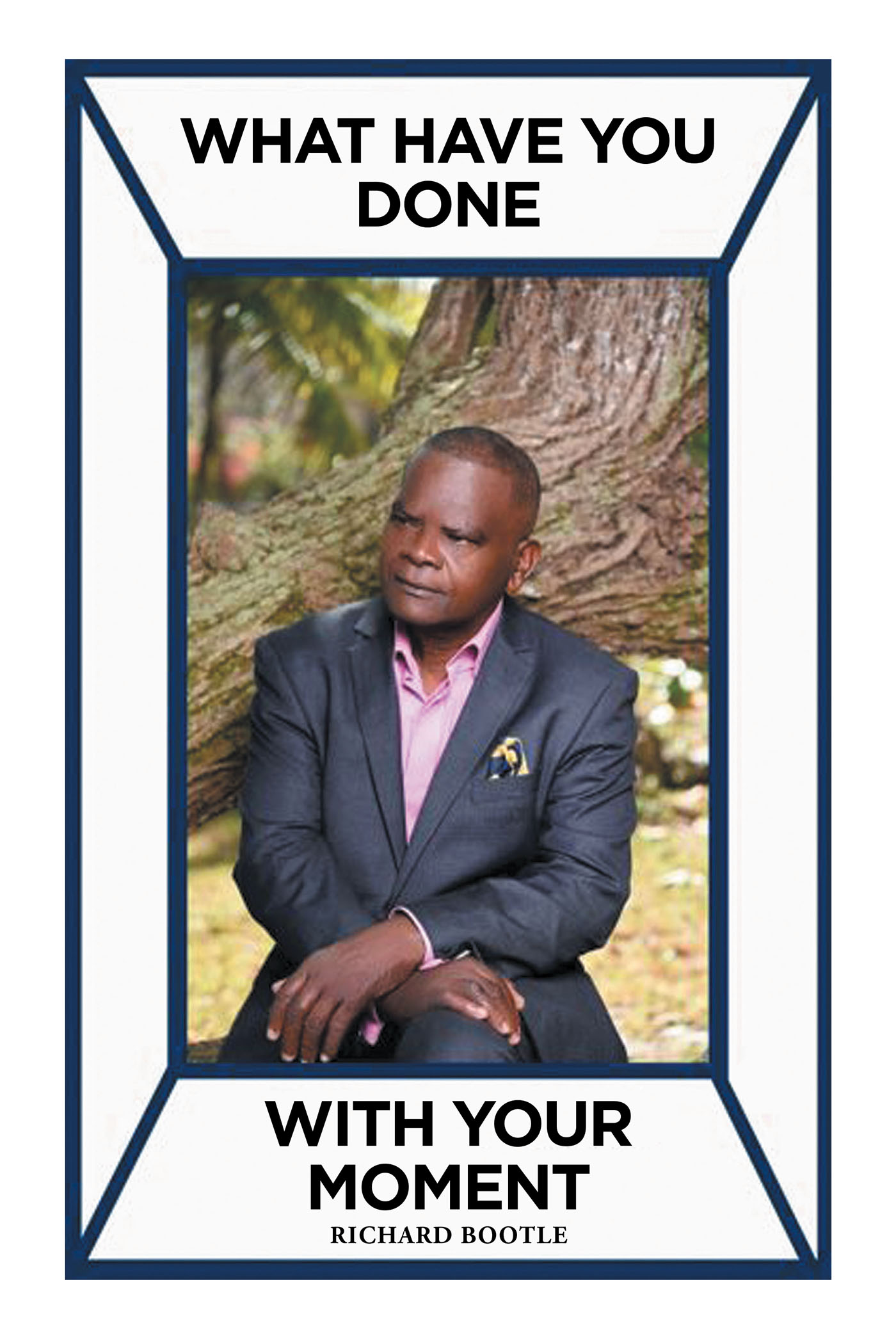 What Have You Done With Your Moment | Page Publishing