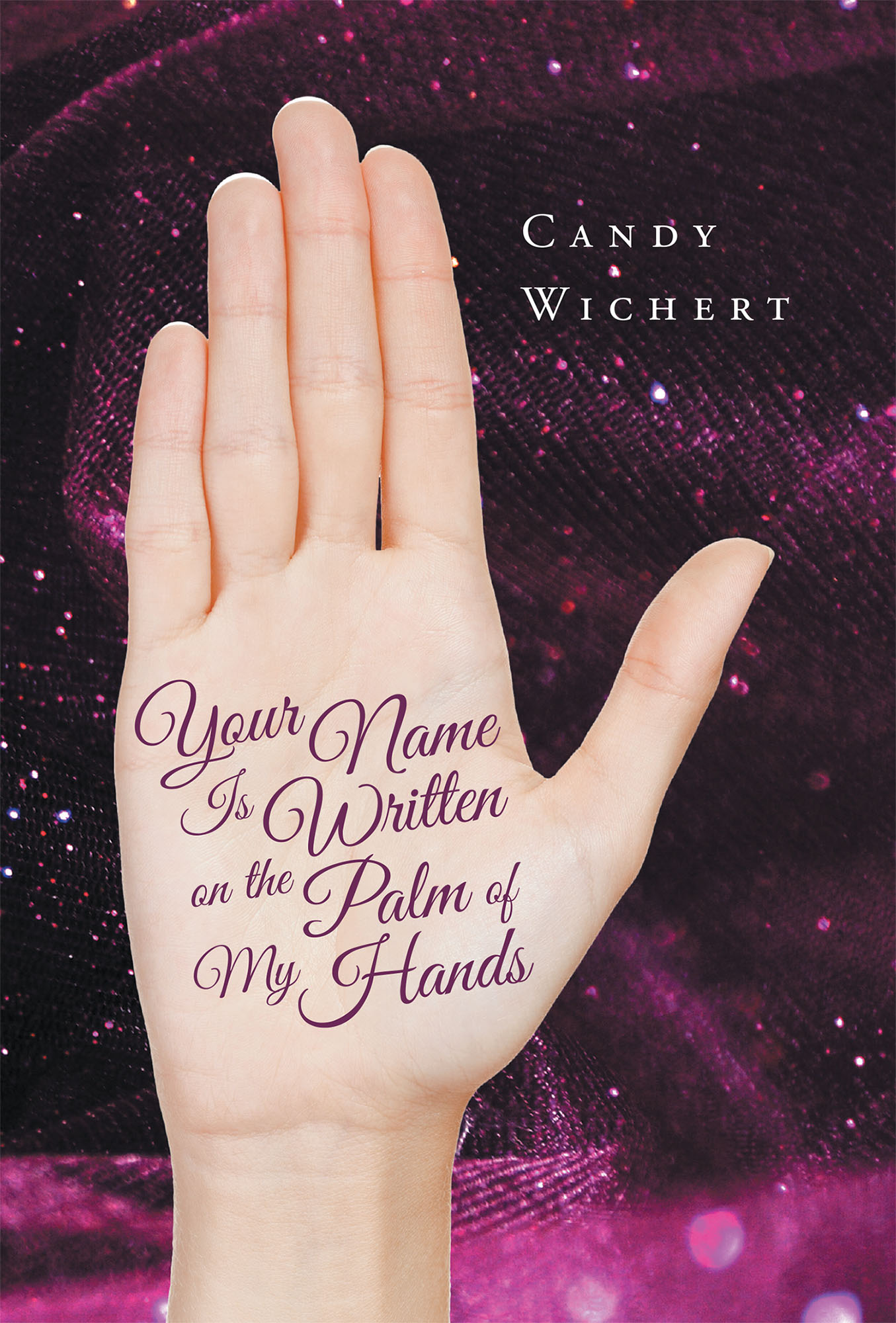 Your Name Is Written On The Palm Of My Hands | Page Publishing